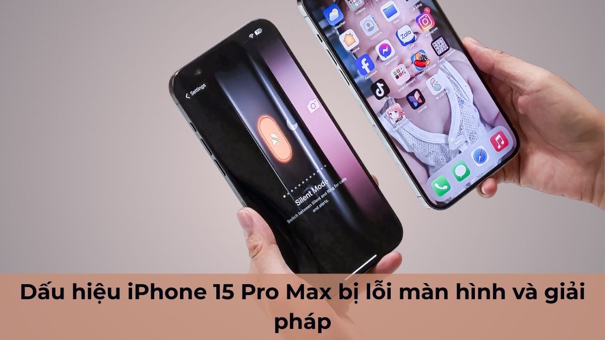Dấu hiệu iPhone 15 Pro Max bị lỗi màn hình và giải pháp