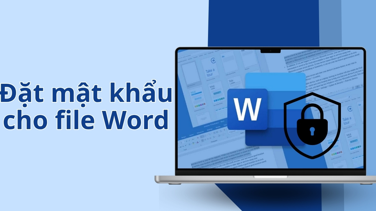 Cách đặt mật khẩu cho file Word đơn giản, hiệu quả