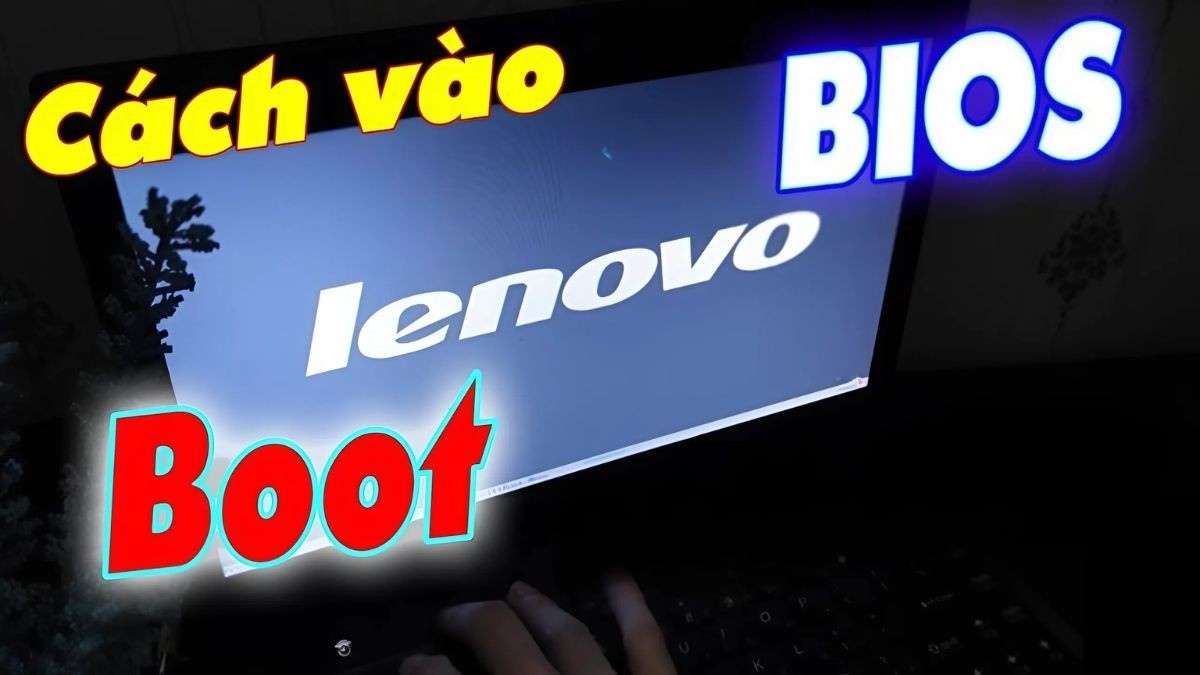 Hướng dẫn chi tiết, cụ thể về boot Lenovo từ A đến Z