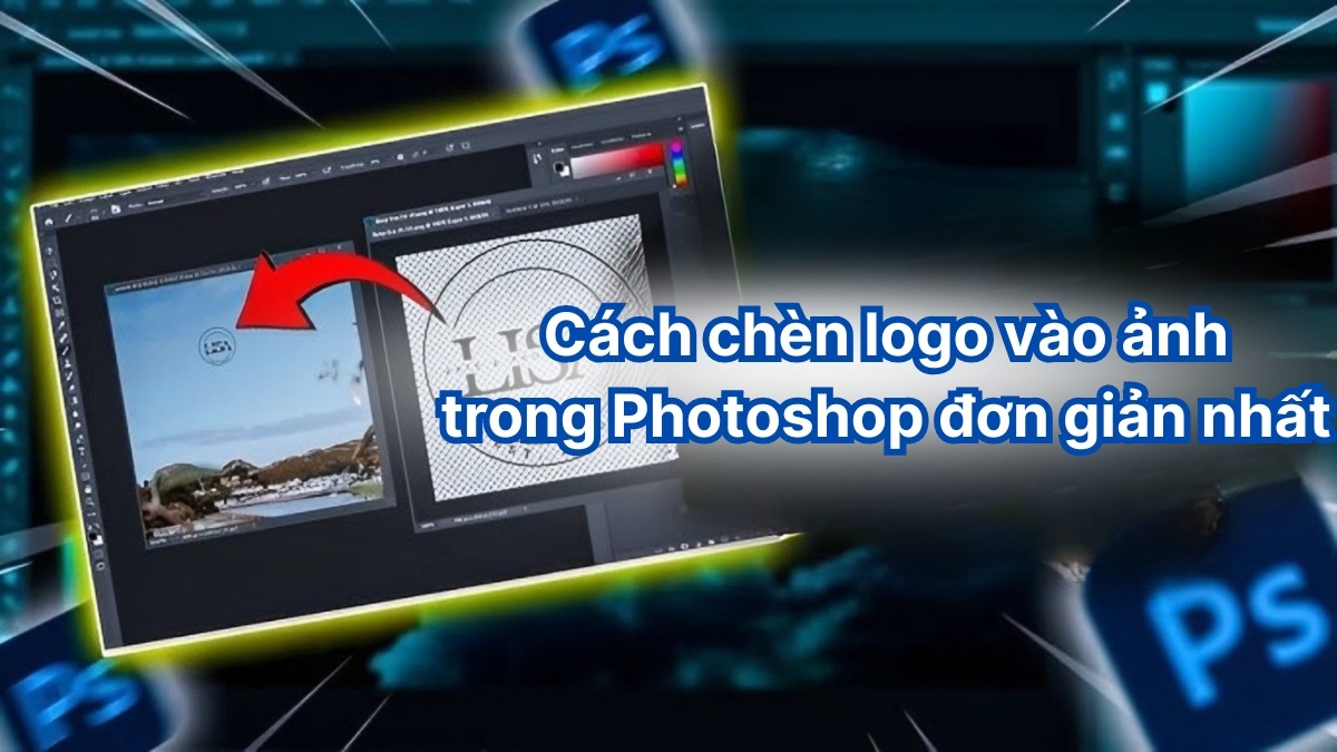 Cách chèn logo vào ảnh trong Photoshop đơn giản