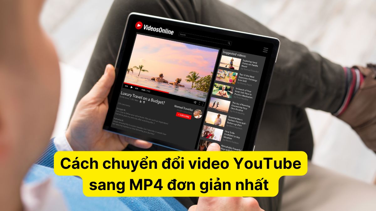 6 cách chuyển YouTube sang MP4 đơn giản nhất
