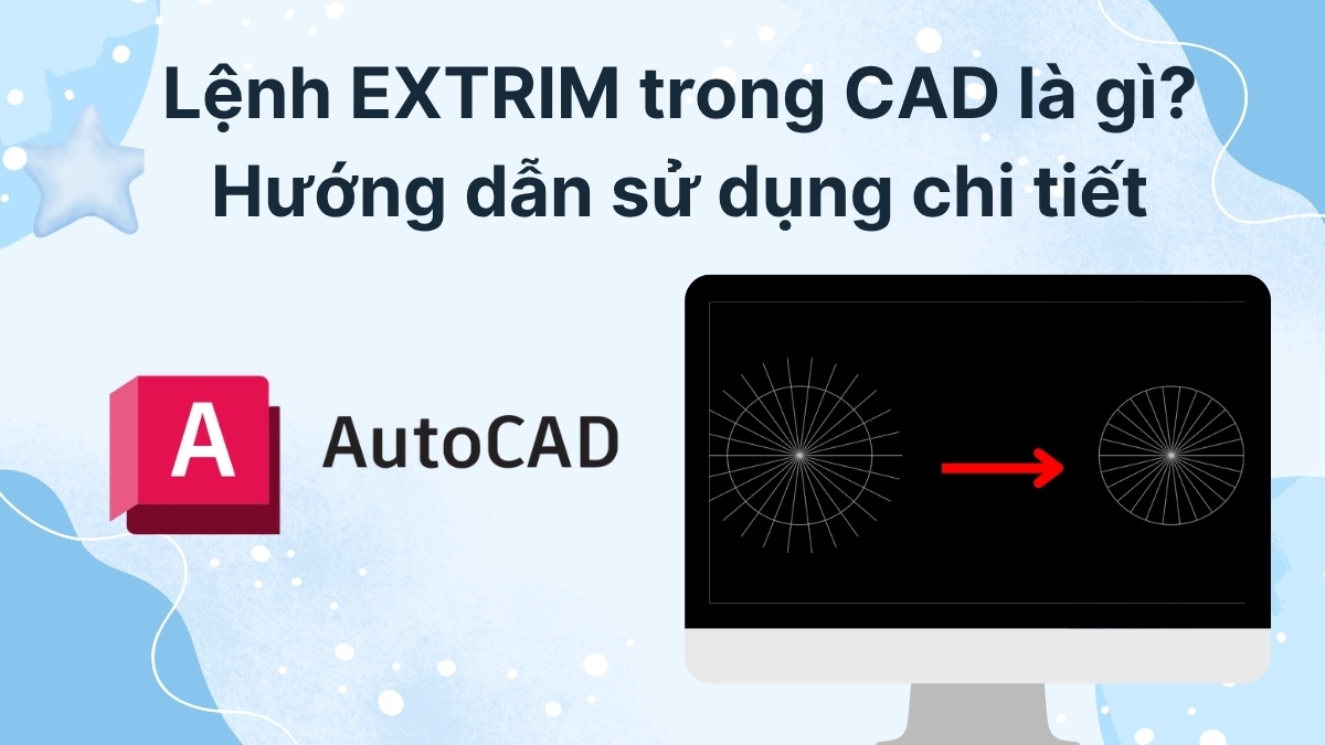 Lệnh EXTRIM trong CAD là gì? Hướng dẫn sử dụng chi tiết