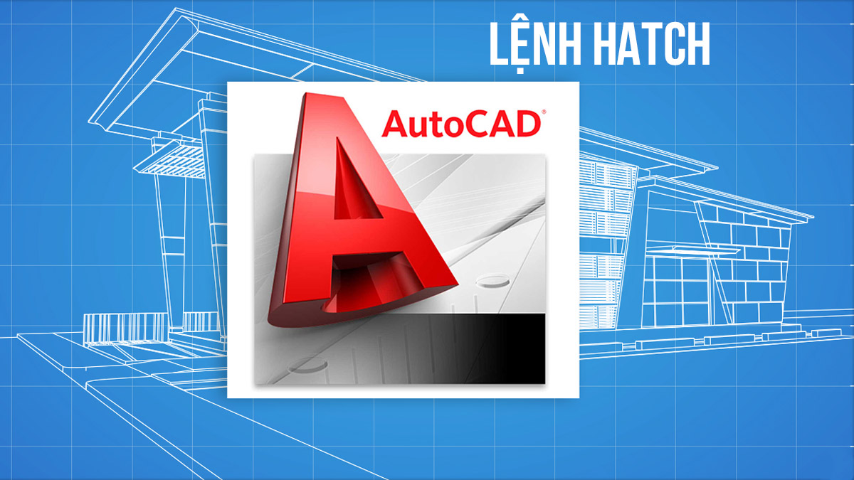 Hướng dẫn chi tiết cho người mới về lệnh Hatch trong CAD