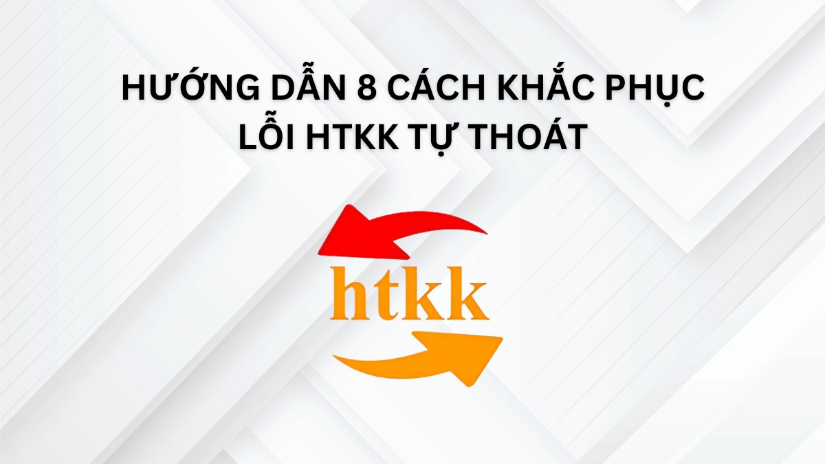 Hướng dẫn 8 cách khắc phục lỗi HTKK tự thoát trên Win 10