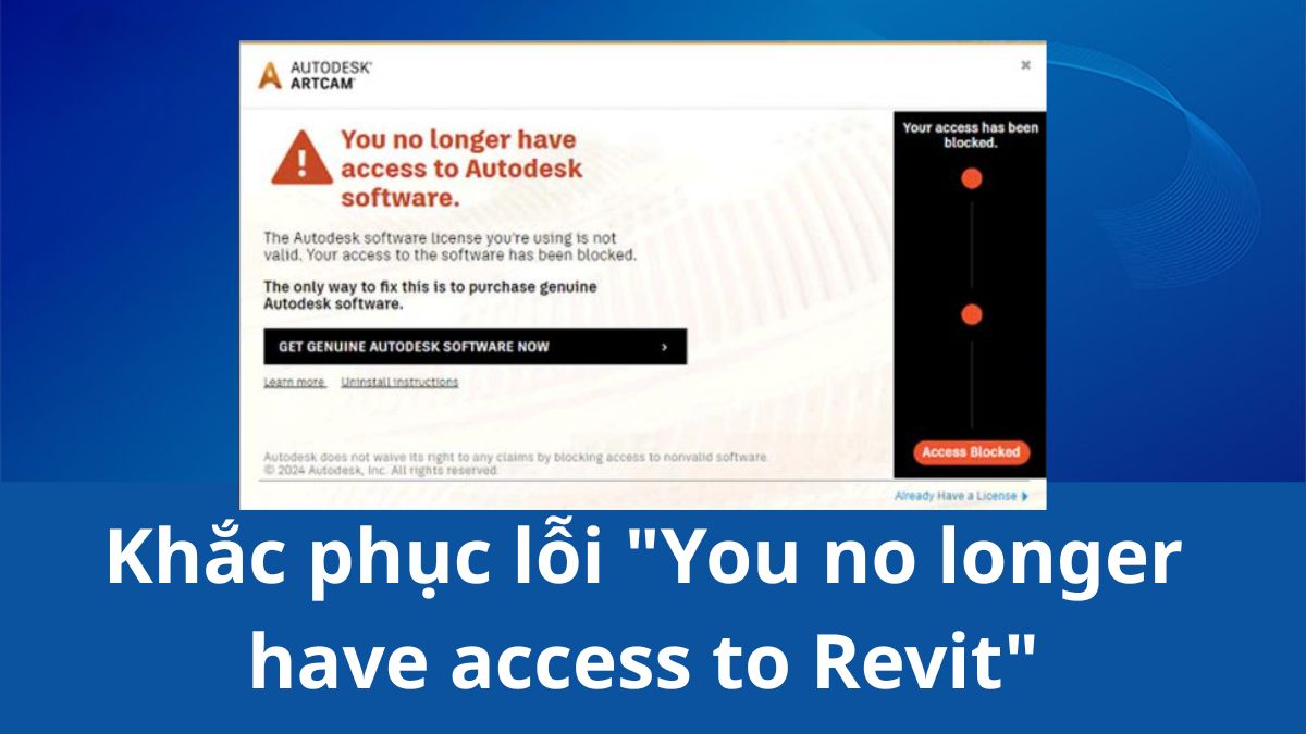 Khắc phục lỗi "You no longer have access to Revit" hiệu quả