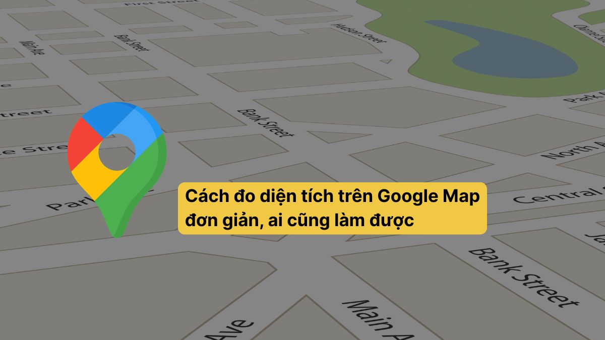 Cách lấy tọa độ trên Google Map bằng điện thoại, máy tính