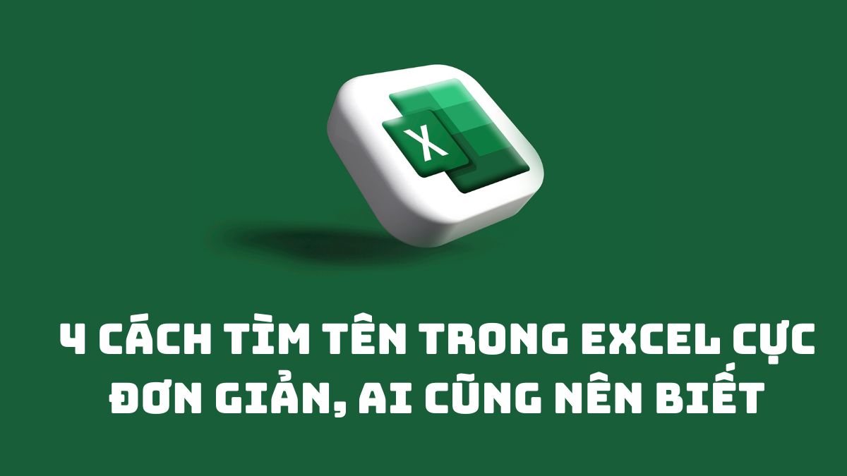 Chi tiết 3 cách tạo ô tìm kiếm trong Excel từ A-Z hiệu quả