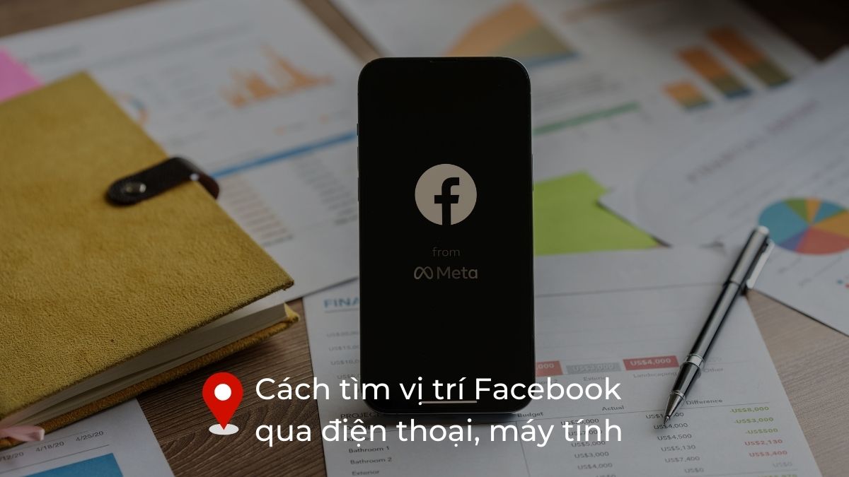 Cách tìm vị trí Facebook qua điện thoại, máy tính