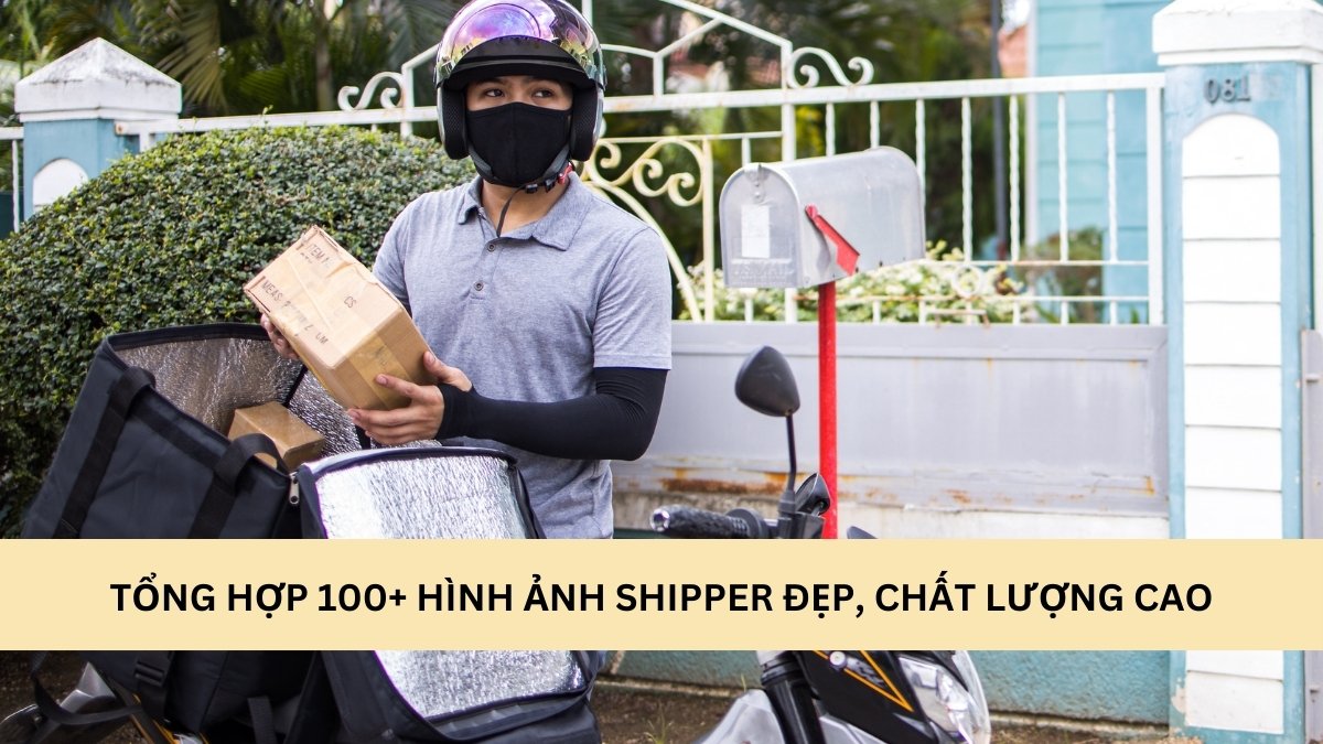 Bộ sưu tập hơn 100 hình ảnh shipper đẹp với chất lượng cao