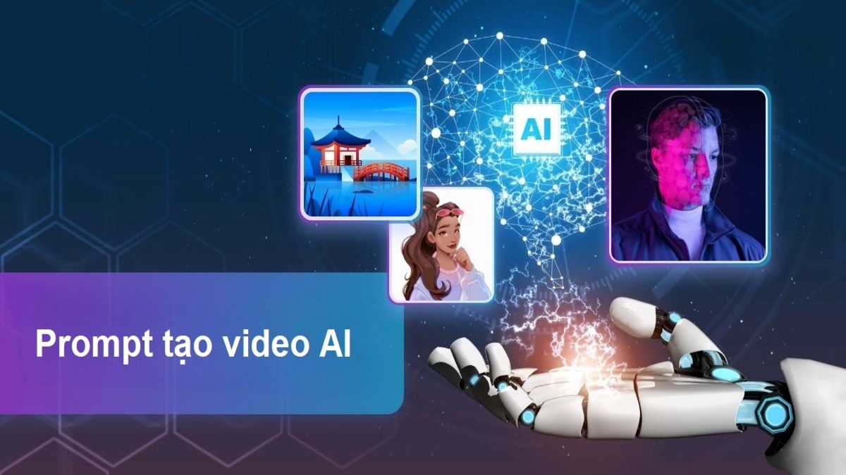 Tổng hợp những Prompt tạo video AI hiệu quả nhất 2025