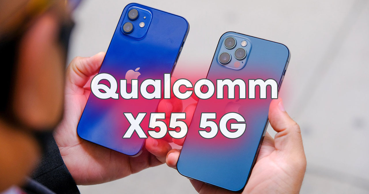 Dòng Iphone 12 Sử Dụng Modem 5g Snapdragon X55 Của Qualcomm