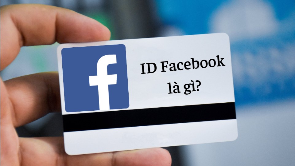 ID Facebook là gì? Cách xem ID ON Facebook cực đơn giản