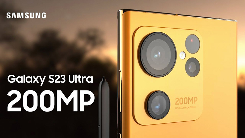 Thông tin chi tiết về camera khủng 200MP của Galaxy S23 Ultra vừa được ...